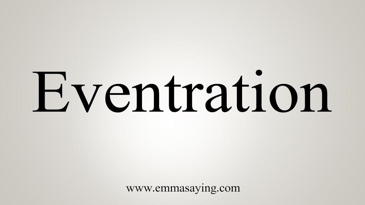 How To Say Eventration - YouTube