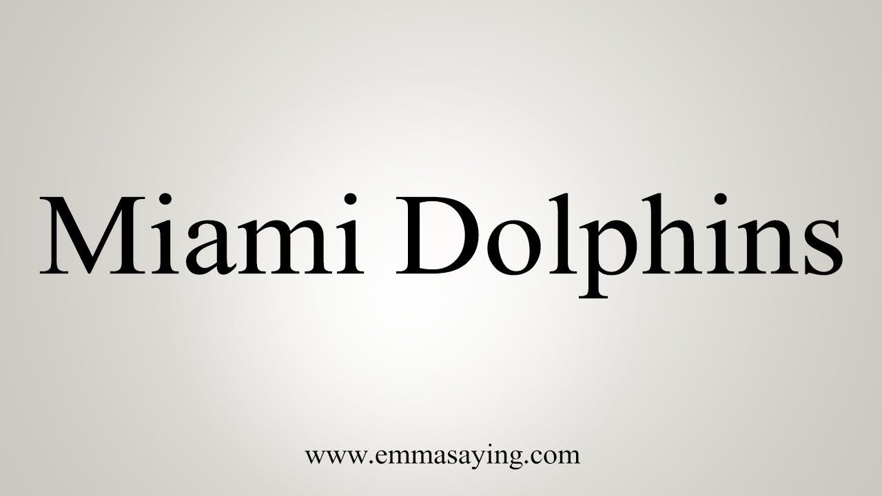How To Pronounce Miami Dolphins - YouTube