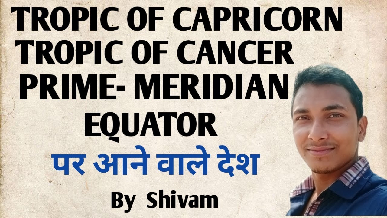 countries on tropic of cancer capricorn and equator | kark rekha makar ...