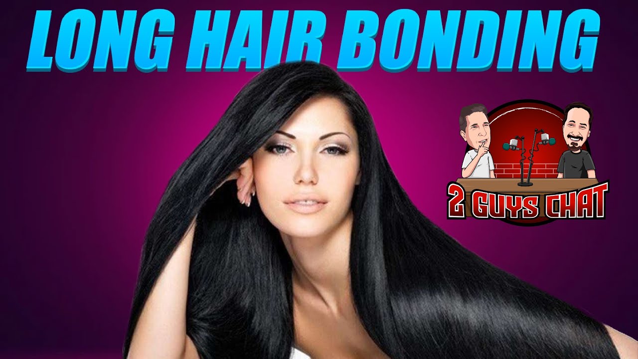 Special guest Shanna Moll - Get started with Long Hair Bonding - 2 guys ...