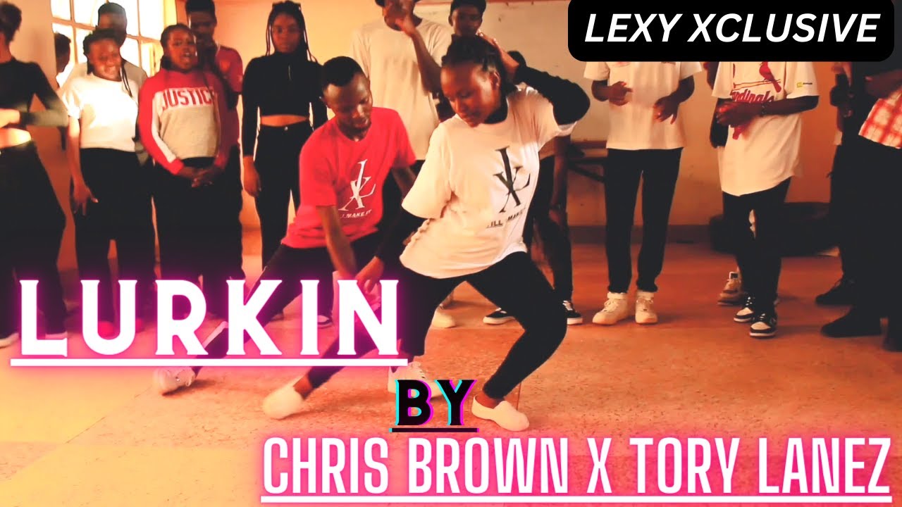 Chris Brown XTory Lanez-Lurkin' Dance Choreography By Lexy Xclusive # ...