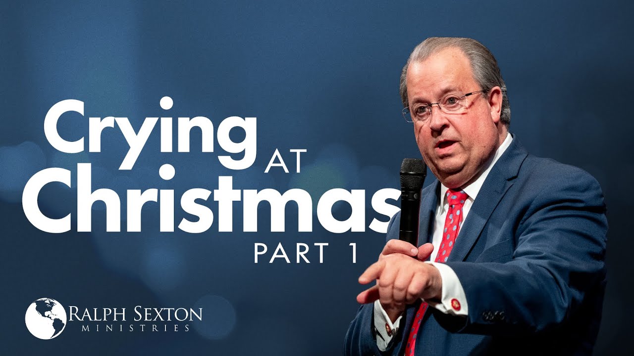 Crying at Christmas, Part 1 | Dr. Ralph Sexton - YouTube