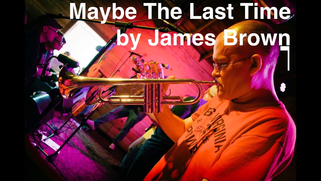 Live Trumpet Improv on 'Maybe The Last Time' by James Brown - YouTube