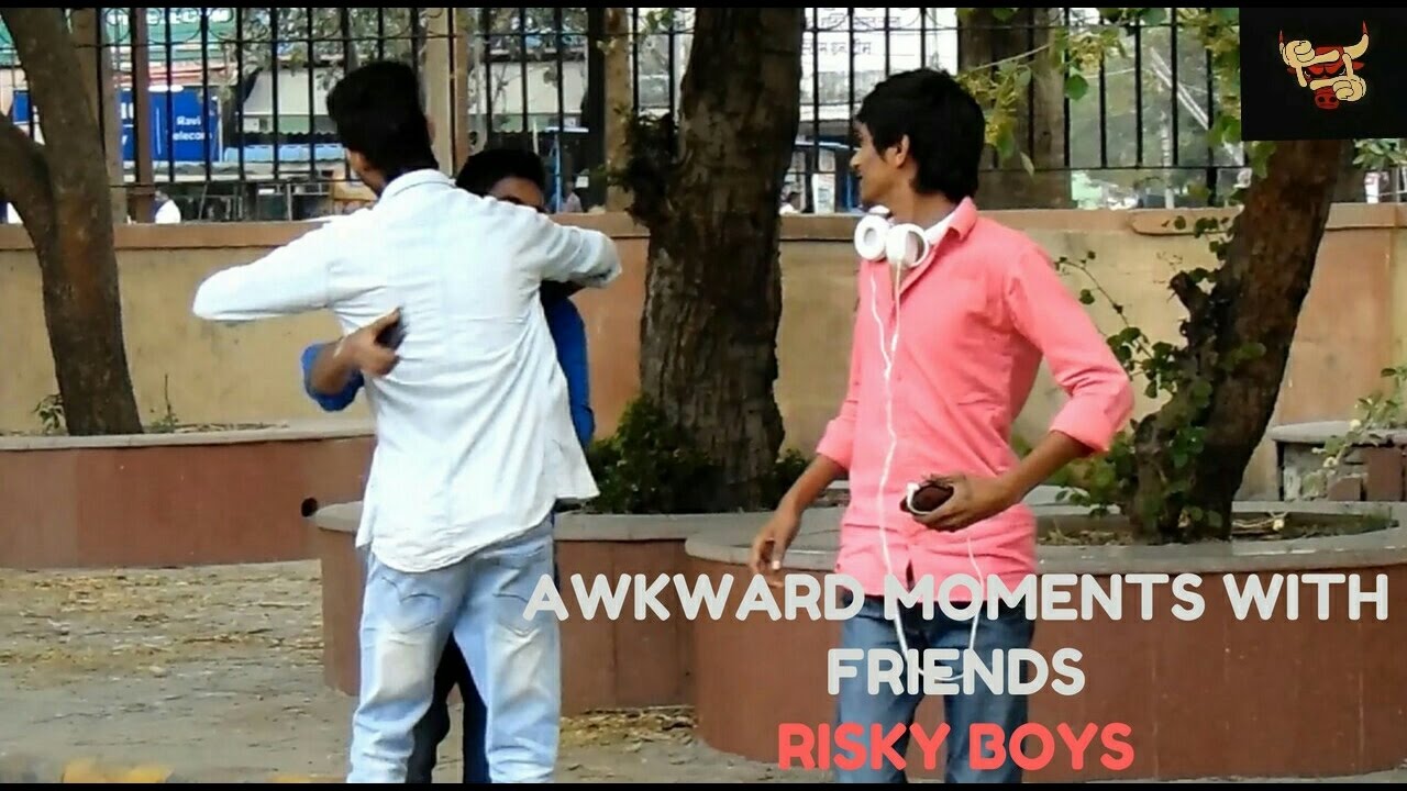 AWKWARD FEELING WITH FRIENDS || FUNNY VIDEO || Risky Boys || 2017 ...