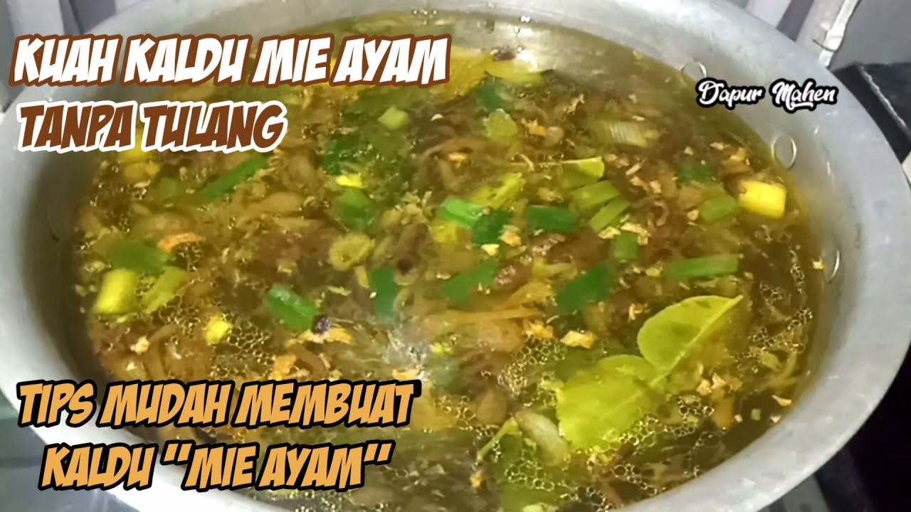 TIPS MUDAH MEMBUAT KUAH KALDU UNTUK MIE AYAM ||Tanpa Rebusan Tulang,11 ...
