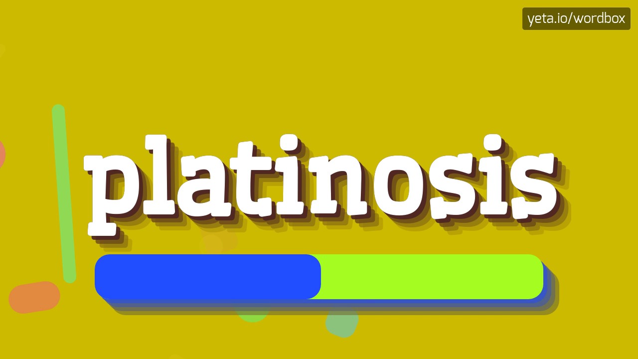 PLATINOSIS - HOW TO PRONOUNCE IT!? - YouTube