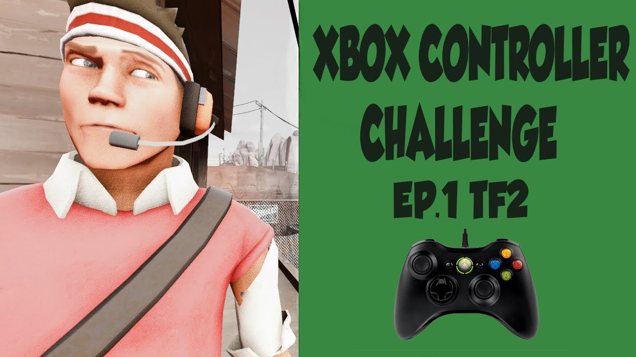 Xbox Controller Chanllenge Ep 1 TF2 Fighting Nathan Drake And Jason ...