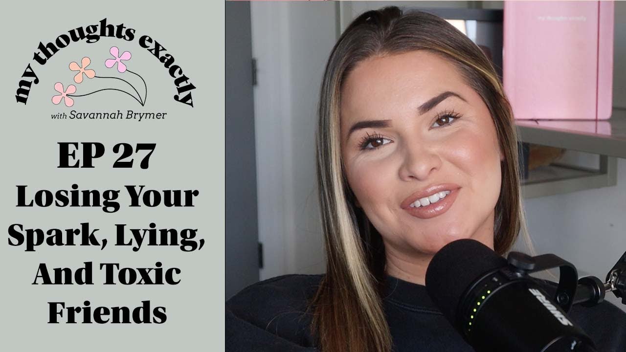 Losing Your Spark, Lying, And Toxic Friends - YouTube