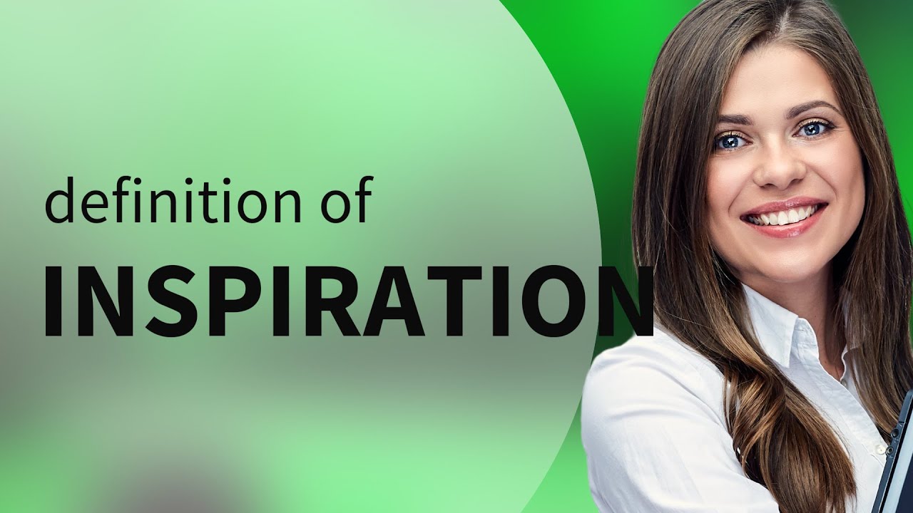 Inspiration | definition of INSPIRATION - YouTube