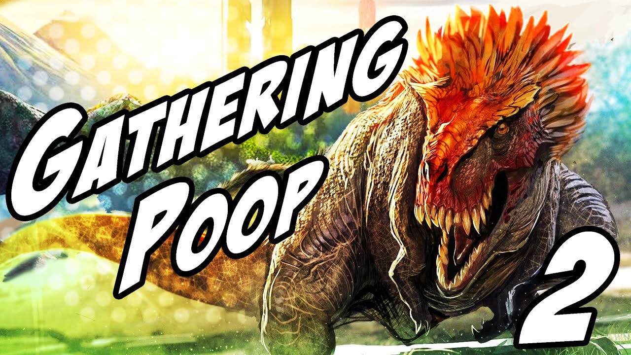 Ark Survival Evolved #2 - Gathering Poop ! - YouTube