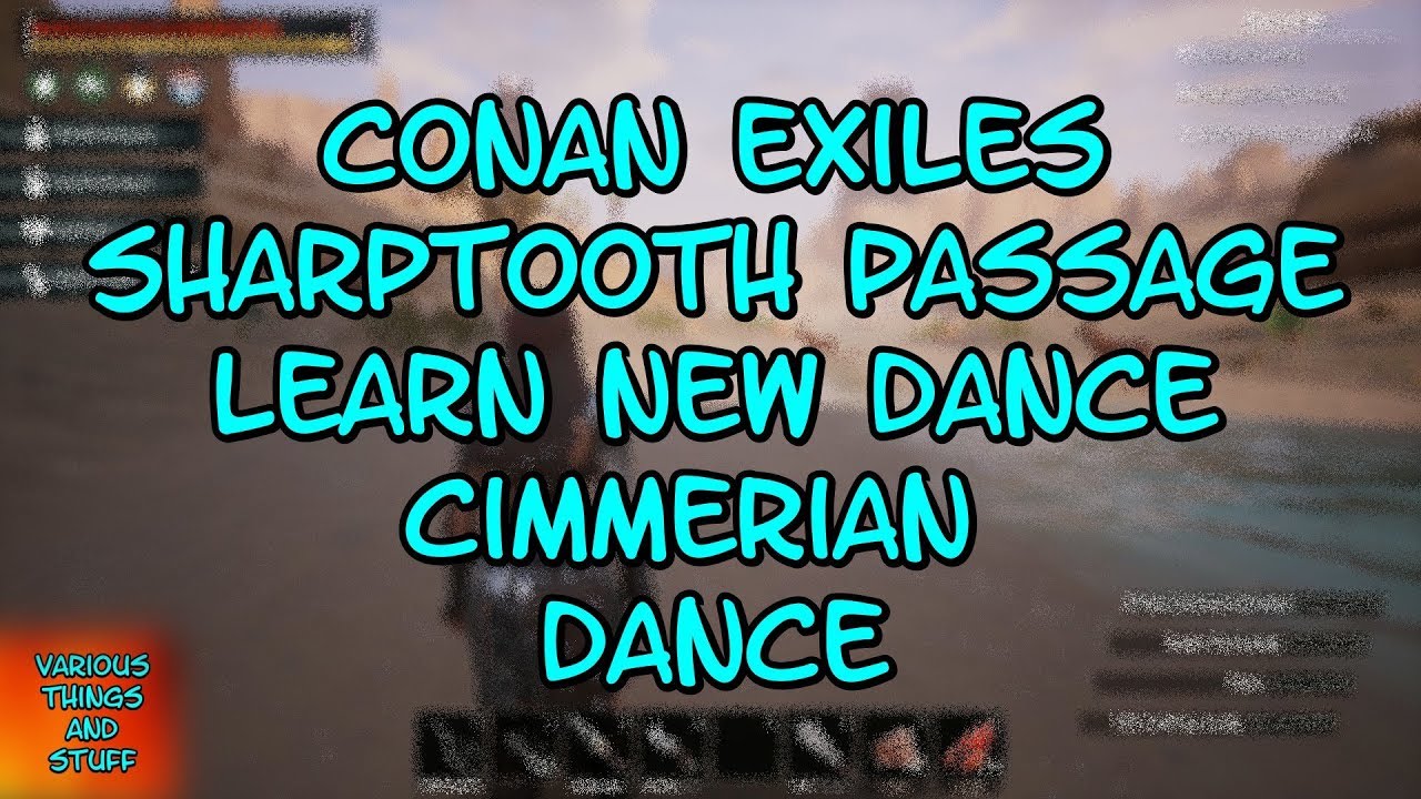 Conan Exiles Sharptooth Passage Learn New Dance Cimmerian Dance - YouTube