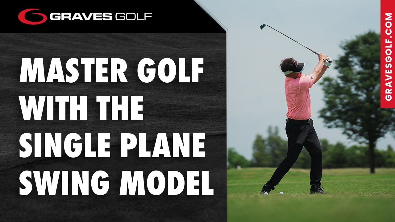 Master Golf with the Single Plane Swing Model - Todd Graves - YouTube