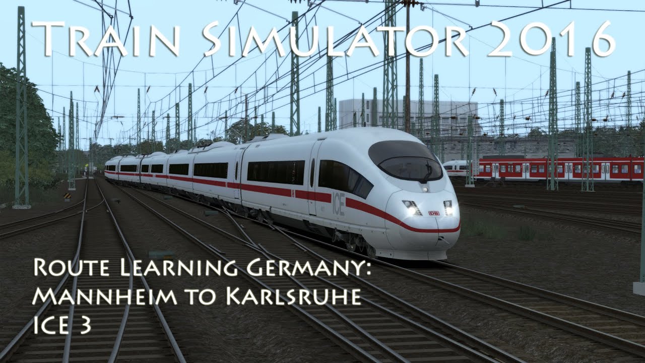 Train Simulator 2016 - Route Learning Germany: Mannheim to Karlsruhe ...
