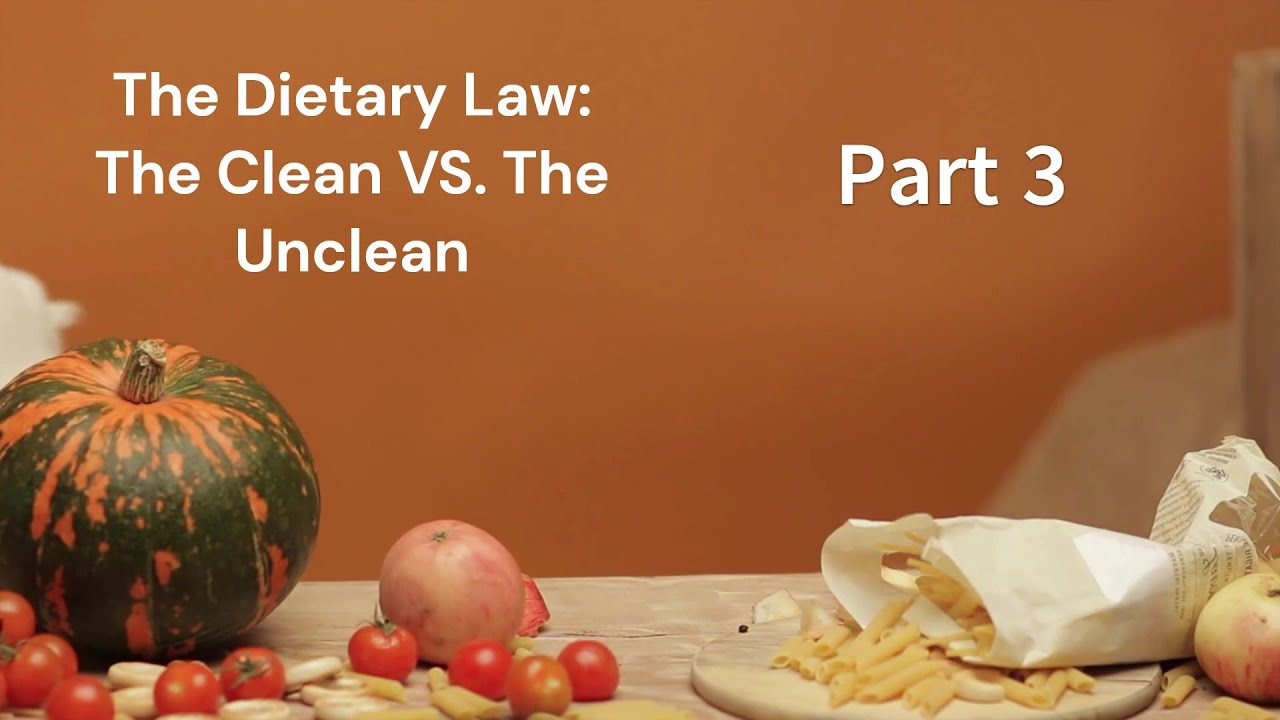 The Dietary Law part 3: The Clean VS The Unclean by Azariah - YouTube