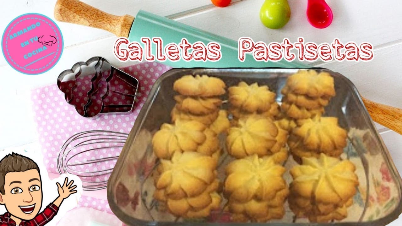 Galletas Pastisetas simplemente las mejores - YouTube