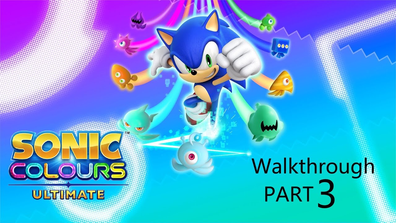 Sonic Colors: Ultimate Walkthrough part 3 - YouTube