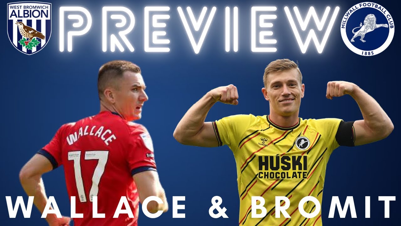 PREVIEW- WBA V MILLWALL “WALLACE & BROMIT!” #millwall #wba # ...