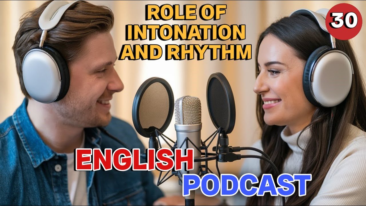 The Role of Intonation and Rhythm in English | English Learning Podcast ...