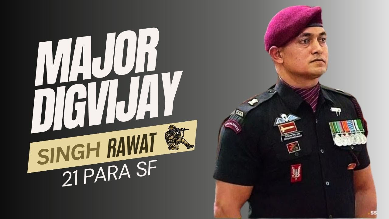 Major Digvijay Singh Rawat 21 Para SF Kirti Chakra: An Untold Hero’s ...