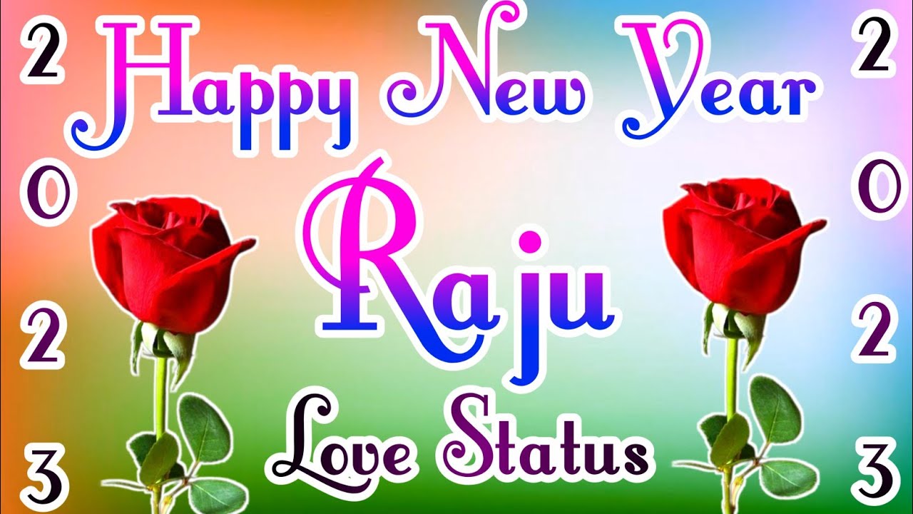 Happy New Year Raju ji 🥰 Raju name love status 🥰 Raju Naam Ki WhatsApp ...