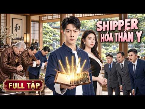 Shipper Nghèo Gặp Nạn Hóa Thần Y: Cứu Sống Đại Gia Tộc Khiến Cả Hào Môn Phải Kính Nể