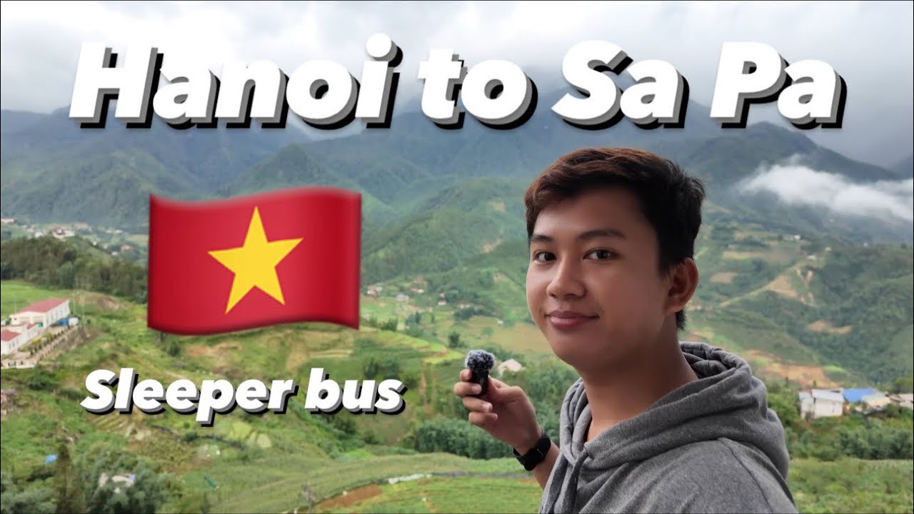 HANOI TO SA PA VIA SLEEPER BUS | RODOLF JAMILLA - YouTube