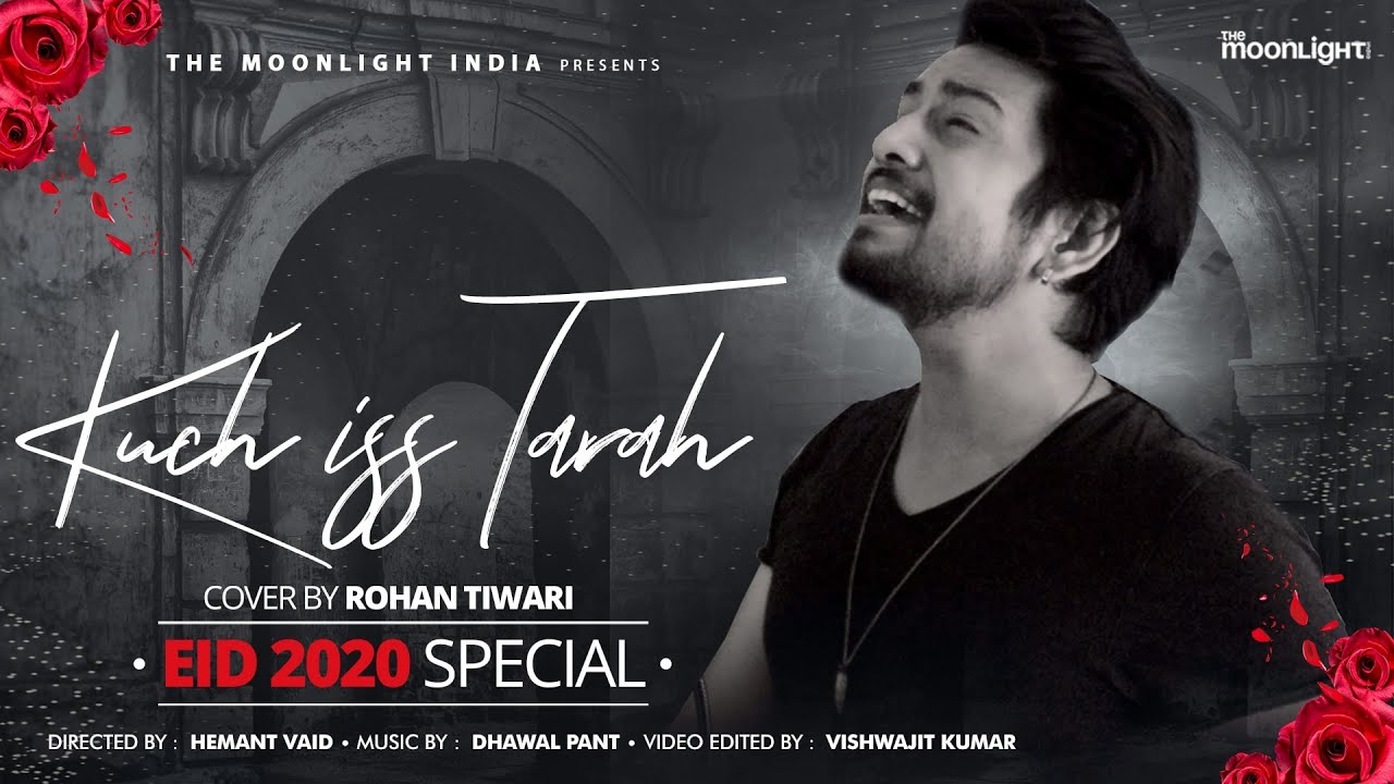 Kuch Iss Tarah - Atif Aslam - Music Video - Rohan Tiwari- Eid Song ...