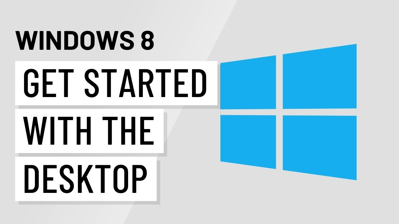 Windows 8: Getting Started with the Desktop - YouTube