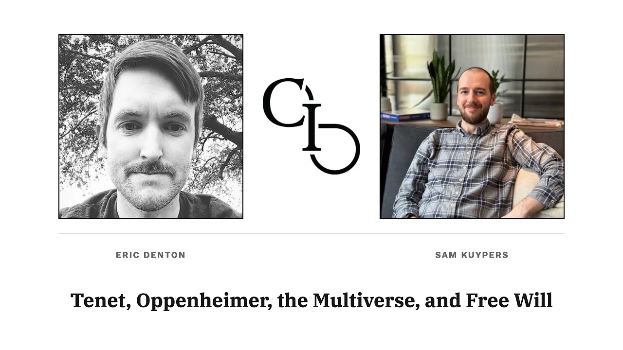 Eric Denton and Sam Kuypers: Tenet, Oppenheimer, the Multiverse, and ...