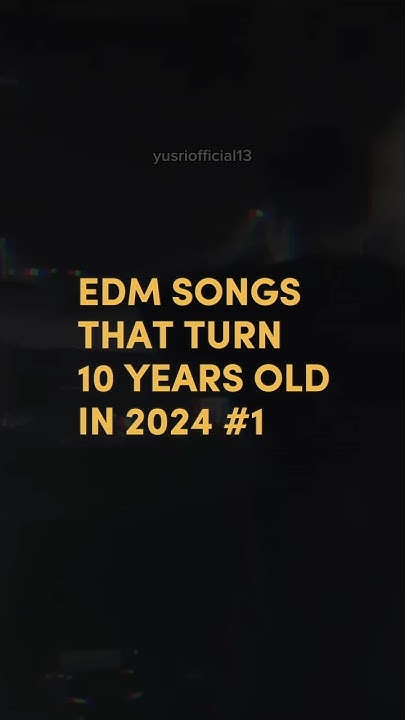 EDM Songs That Turn 10 Years Old In 2024 part 1 #shorts #throwback # ...