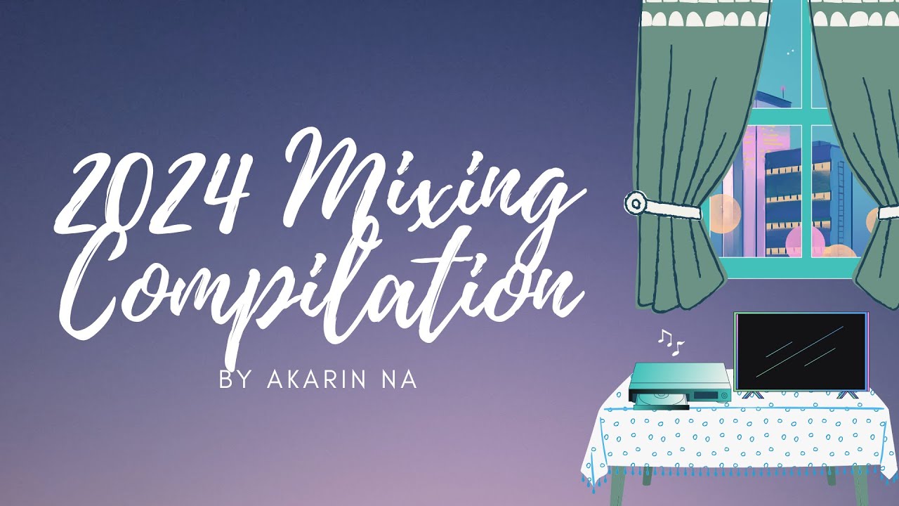 2024 Mixing Compilation 【AkaRin Na】 - YouTube