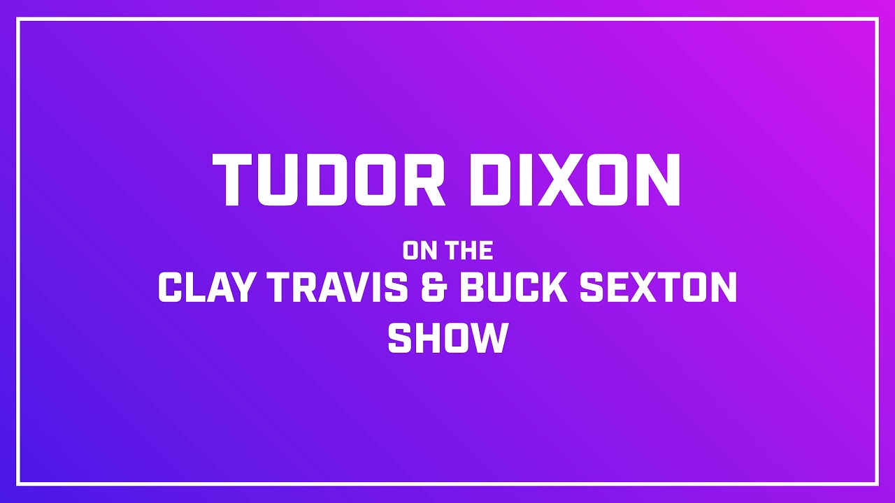 Tudor Dixon On The Clay Travis And Buck Sexton Show Youtube
