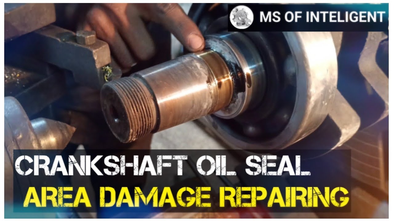 Crankshaft Oil Seal Area Damage Repairing - YouTube