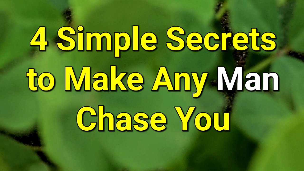 4 Simple Secrets to Make Any Man Chase You...|Psychology Amazing Facts ...