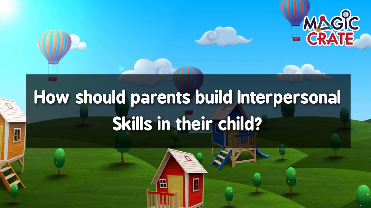 How to build interpersonal skills in your child? - YouTube