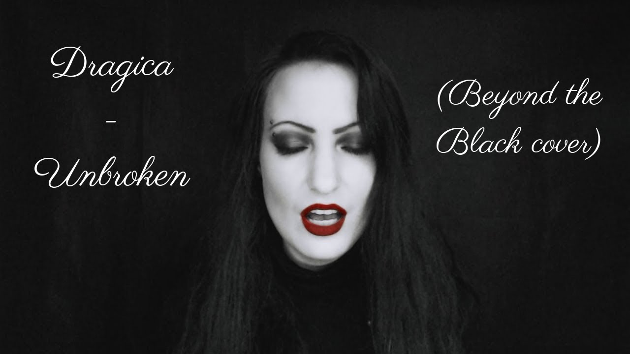 Dragica - Unbroken (Beyond the Black cover) - YouTube