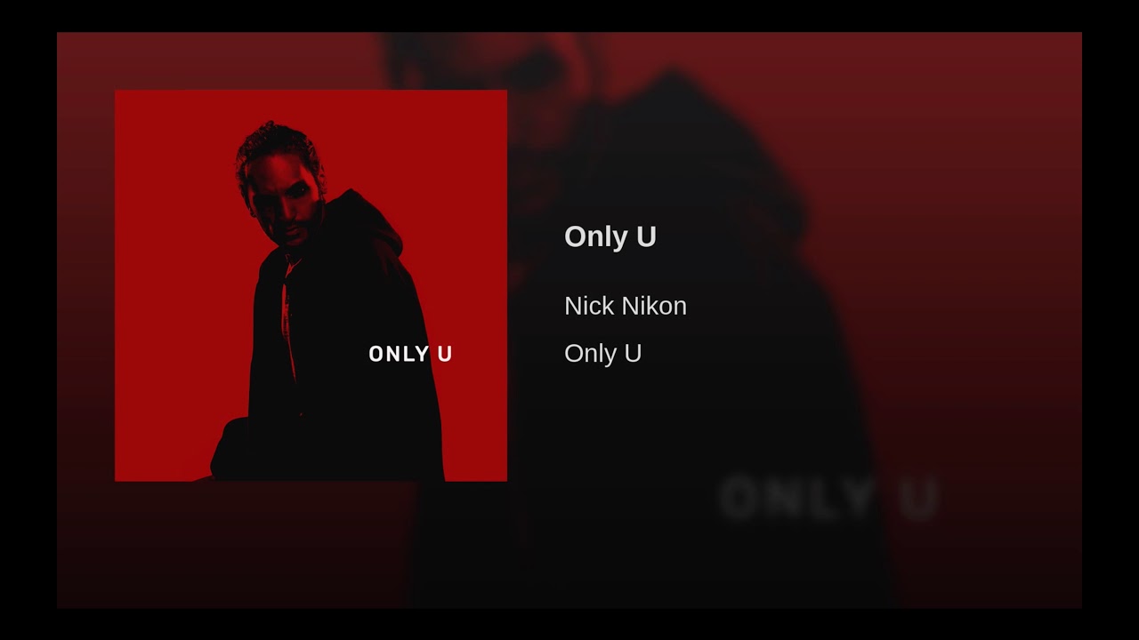 Nick Nikon - Only U - YouTube