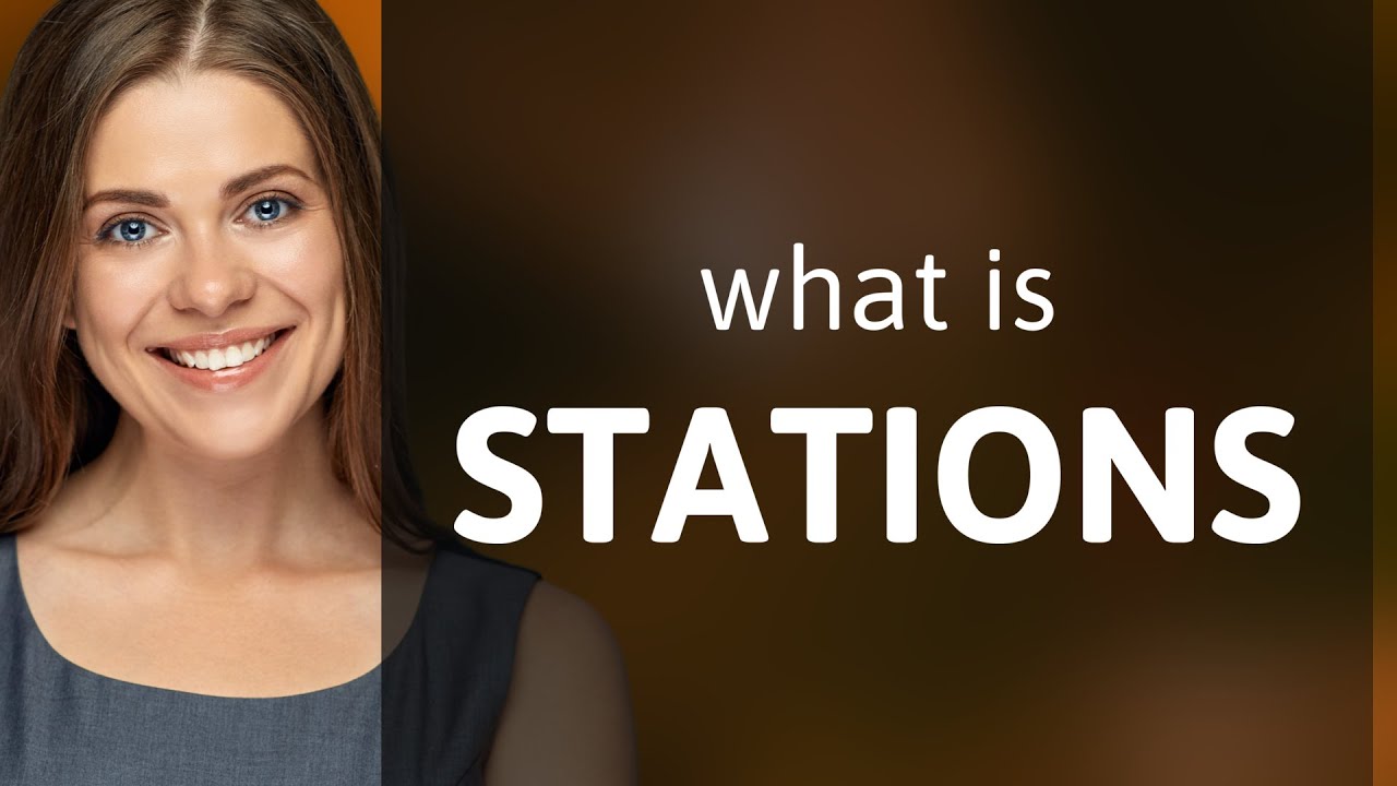 Stations • meaning of STATIONS - YouTube