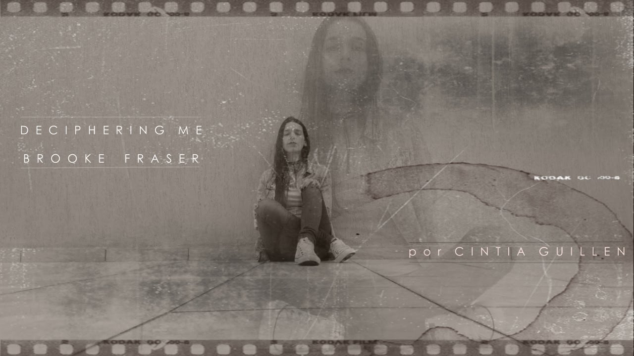 Deciphering Me - Brooke Fraser - por Cintia Guillen (cover) - YouTube