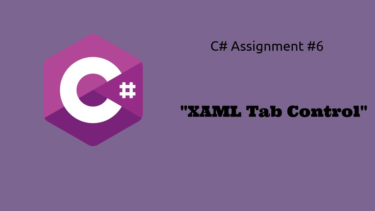 C# - Assignment 6: "XAML Tab Control" - YouTube
