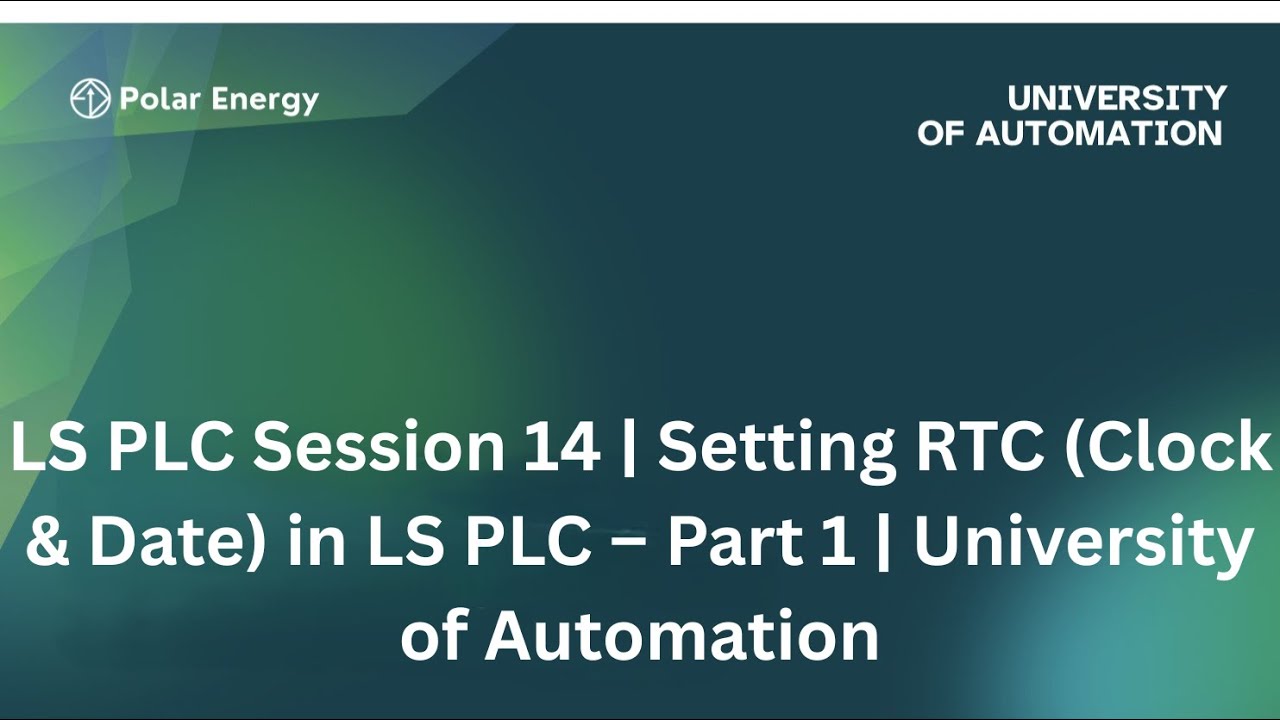 LS PLC Session 14 | Setting RTC (Clock & Date) in LS PLC – Part 1 ...