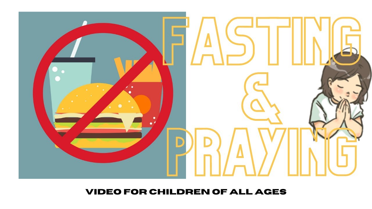 Fasting and Praying | Video for Children of All Ages - YouTube