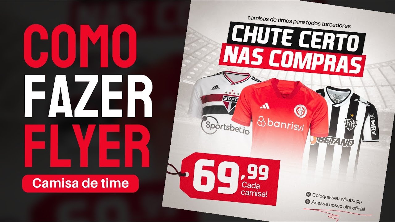 COMO FAZER flyer para venda de CAMISA DE TIME social média ps touch ...