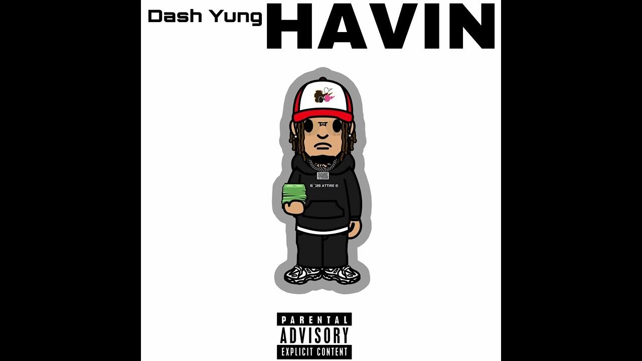 Dash Yung - Havin official audio - YouTube