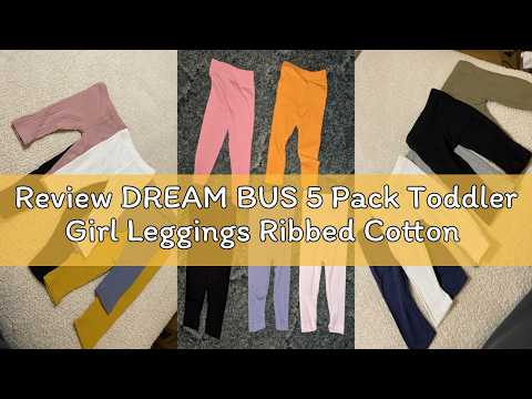 Review DREAM BUS 5 Pack Toddler Girl Leggings Ribbed Cotton Stretch Pants