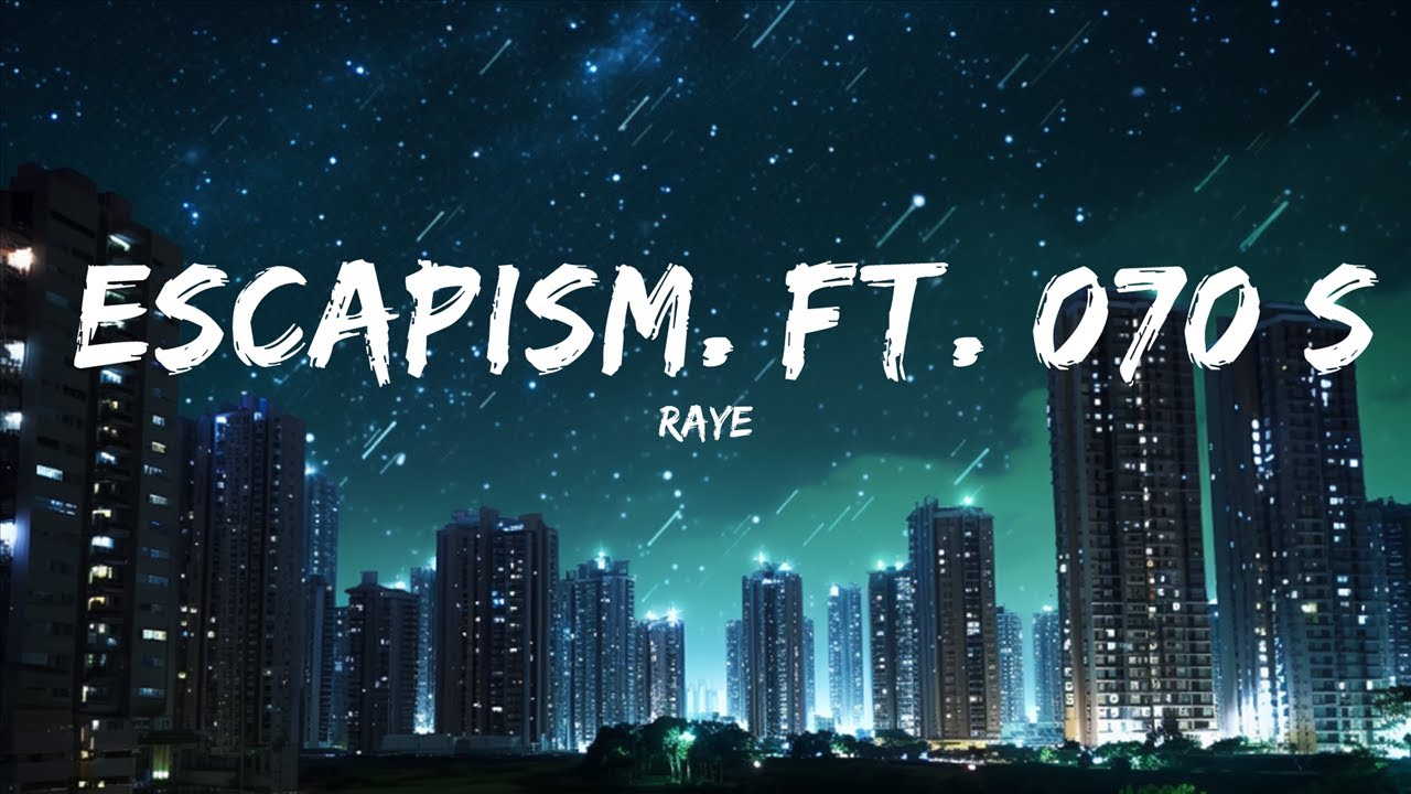 RAYE - Escapism. ft. 070 Shake (Lyrics) | 30mins - Feeling your music ...