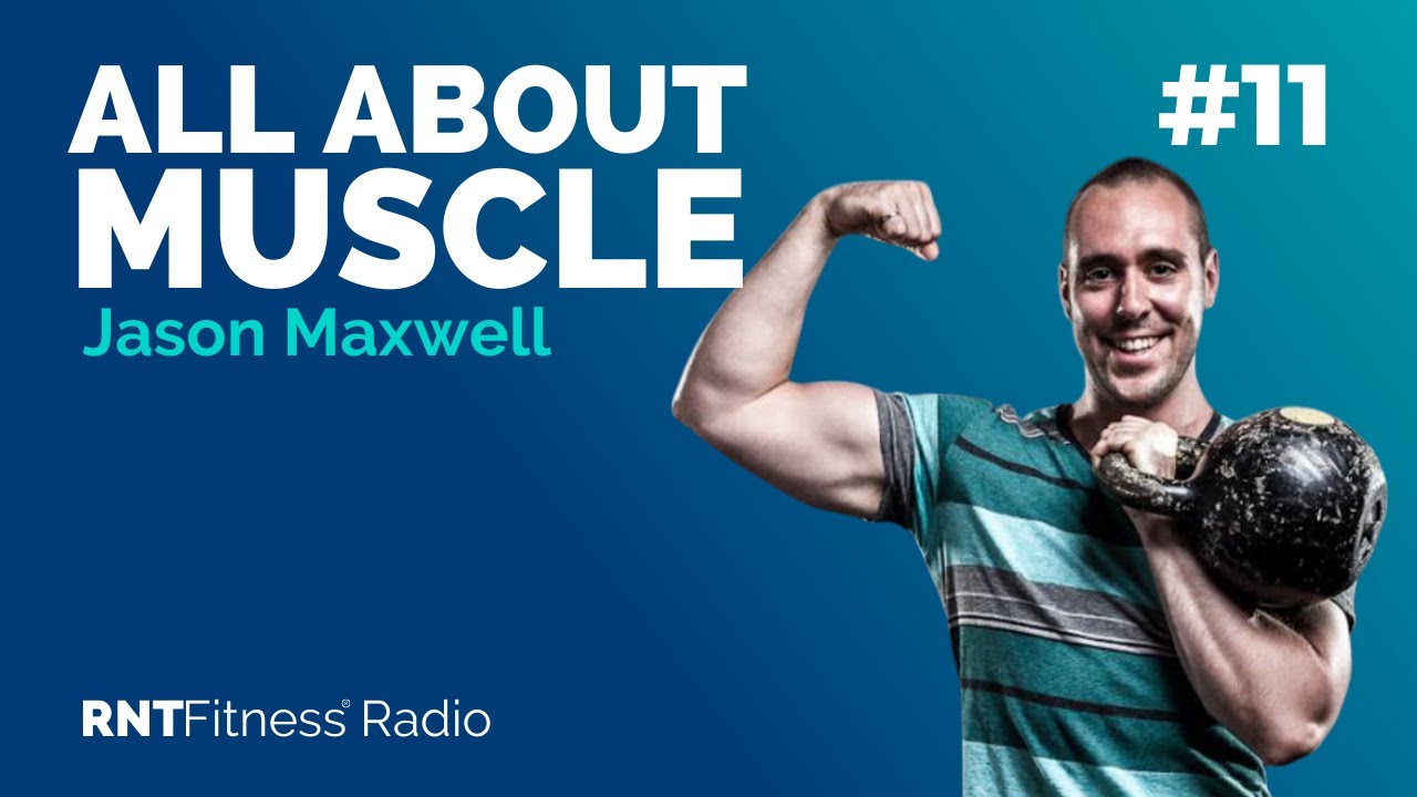 Ep. 11 - All About Muscle w/ Jason Maxwell - YouTube