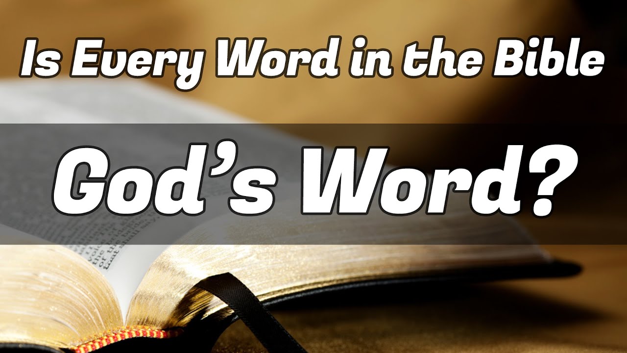Is Every Word in the Bible God’s Word? - YouTube