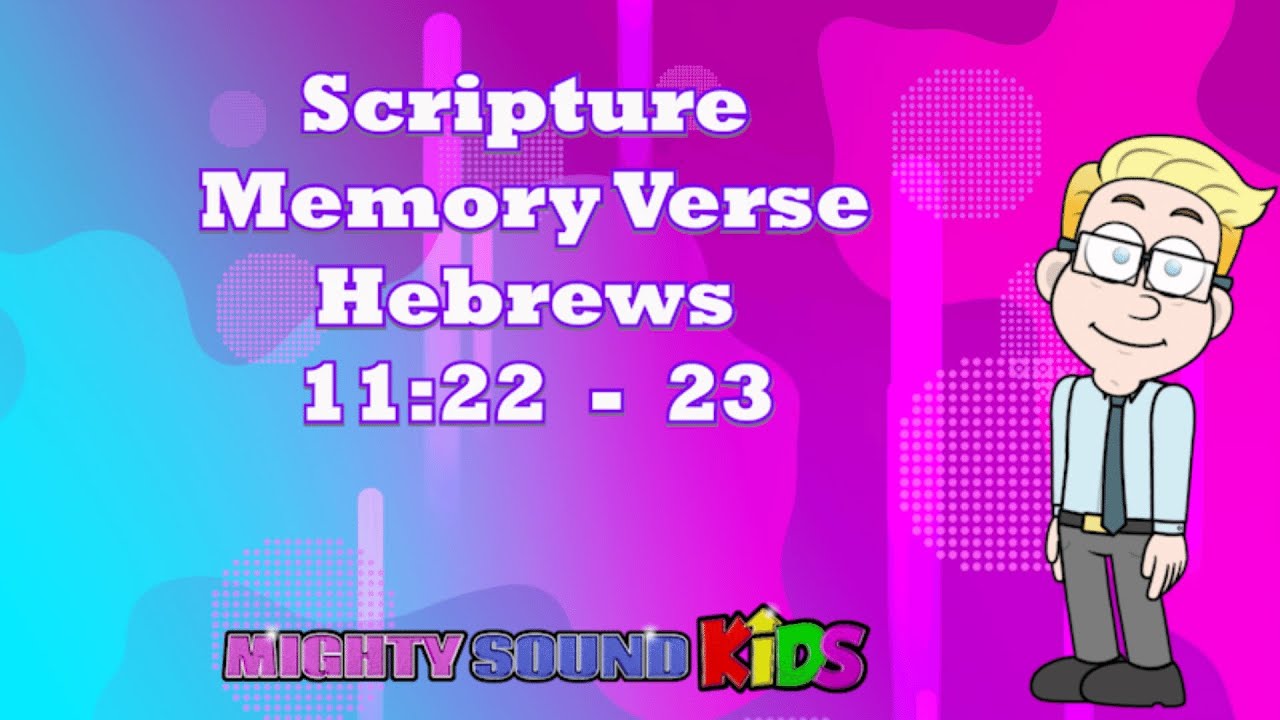 Hebrews 11:22-‬23 -- Scripture Memory Verse – Mighty Sound Kids ...