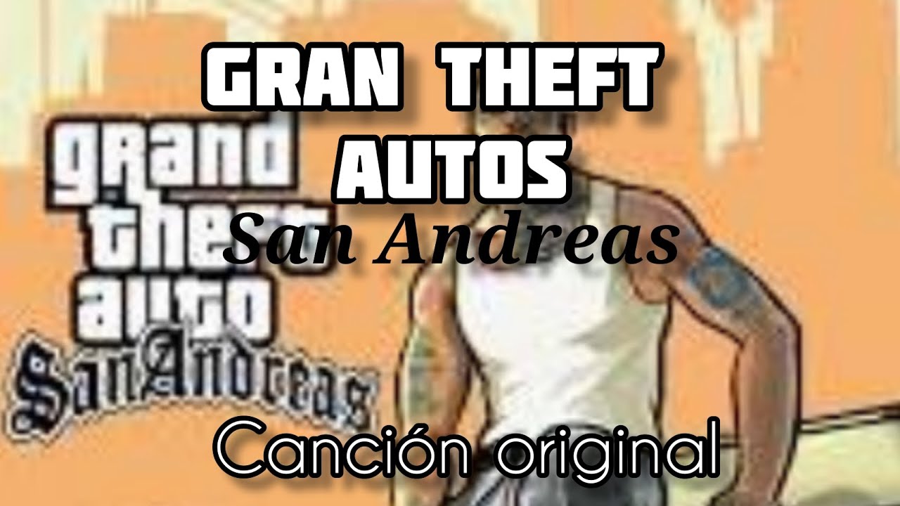gran theft auto San Andreas canción original - YouTube